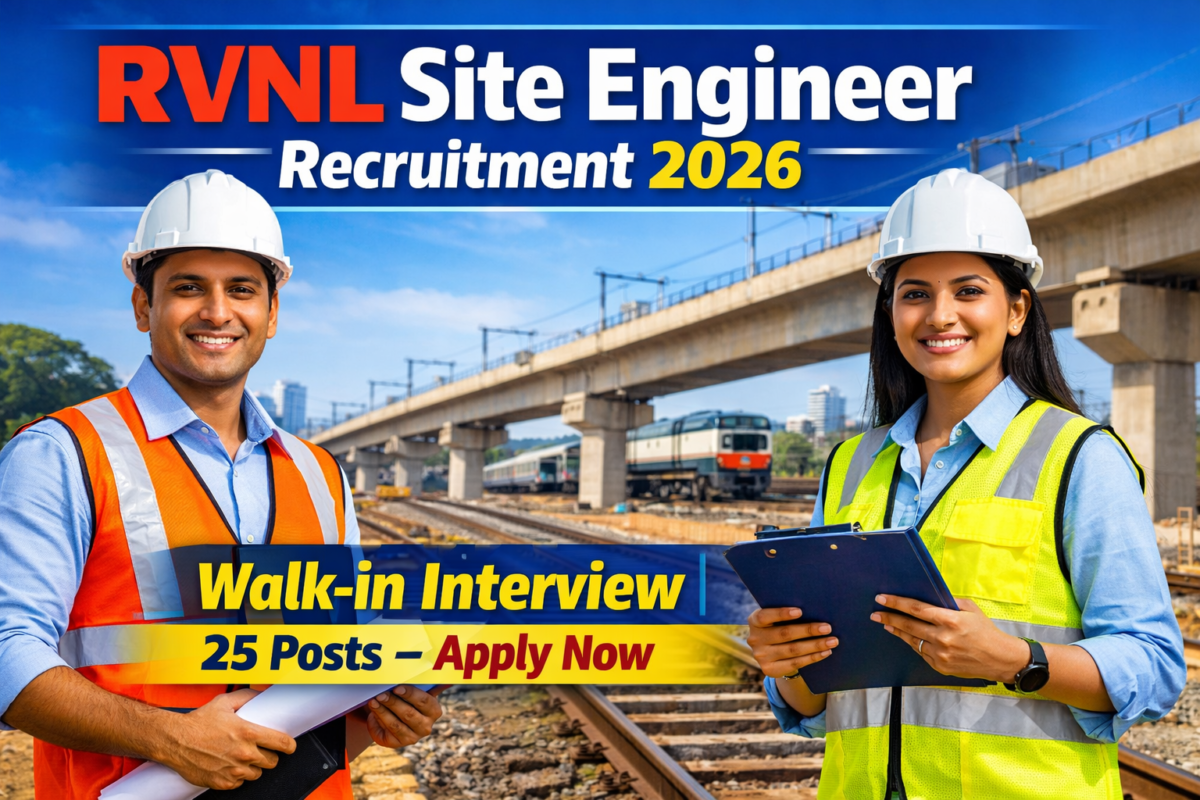 RVNL Site Engineer Recruitment 2026 – Walk-in Interview | 25 Posts ...