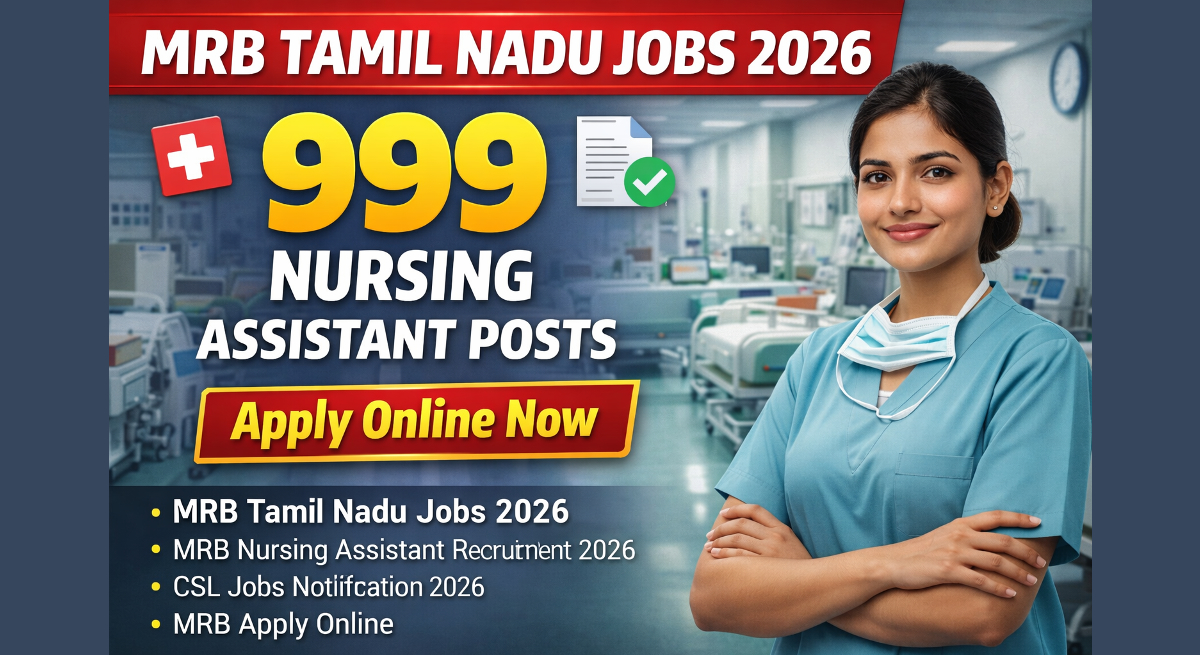 MRB Tamil Nadu Jobs 2026: 999 Nursing Assistant Vacancy Apply Online ...
